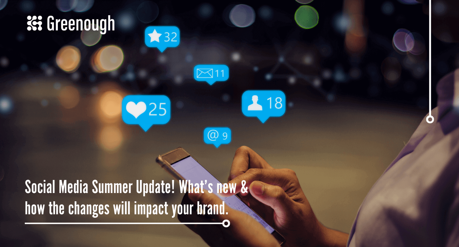 Social Media Summer Update! What’s New & How it Impacts your Brand